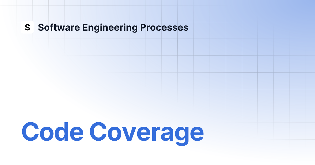 Code Coverage | Software Engineering Processes Code Coverage | Software Engineering Processes